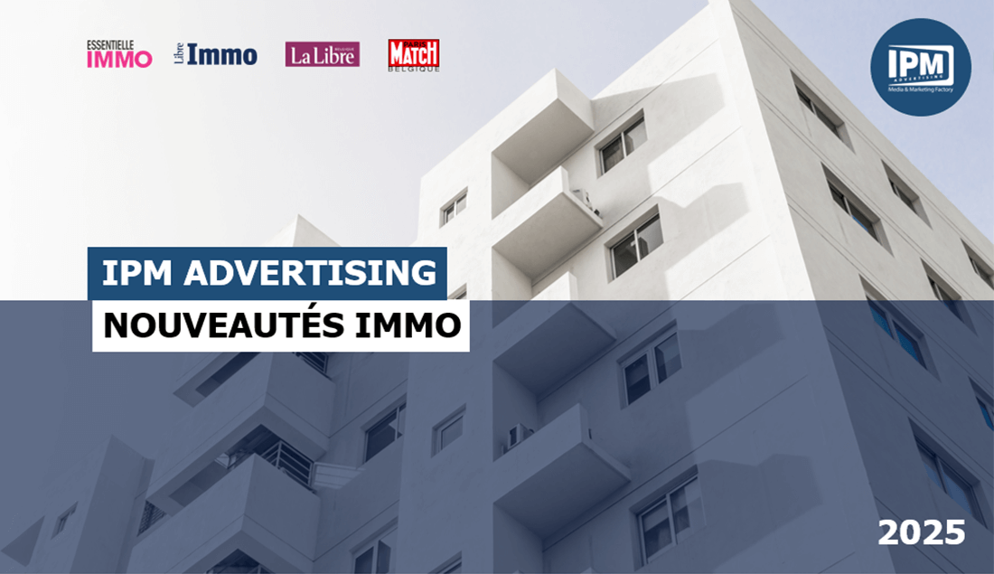 Les nouveautés IMMO 2025 - IPM Advertising